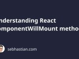 Understanding React Componentwillmount Method Sebhastian