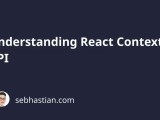 Understanding React Context Api Sebhastian