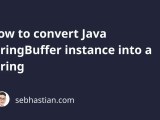 How To Convert Java Stringbuffer Instance Into A String Sebhastian