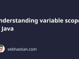 Understanding Variable Scope In Java Sebhastian
