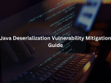 Java Deserialization Vulnerability Mitigation Guide Secure Coding