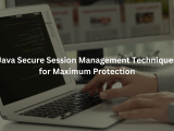 Java Secure Session Management Techniques For Maximum Protection