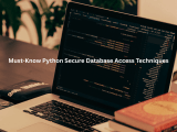 Must Know Python Secure Database Access Techniques Secure Coding