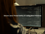 Secure Java Thread Safety Coding Best Practices Secure Coding