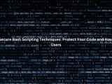 Secure Bash Scripting Techniques Protect Your Code And Your Users