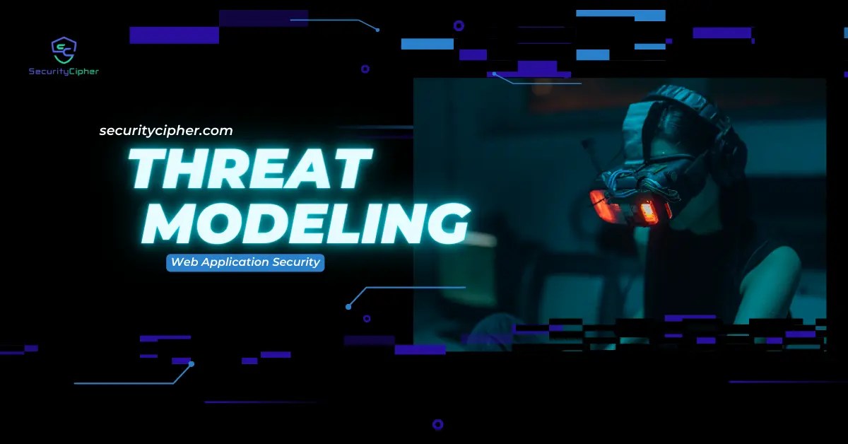 Threat Modeling : Everything You Need to Know for Web Application Security - Security Cipher