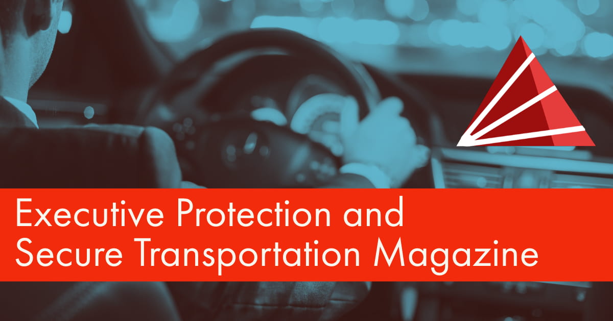 Executive Protection and Secure Transportation Magazine ...