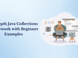 In Depth Java Collections Framework With Beginner Examples
