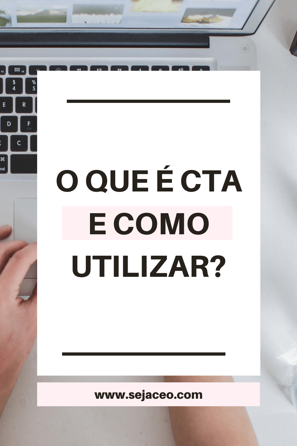 O que é CTA e como utilizar? - Seja Ceo