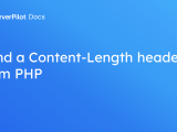 Send A Content Length Header From Php Serverpilot Documentation
