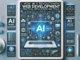 Revolutionizing Web Development Practical Applications And Tools Best 2025