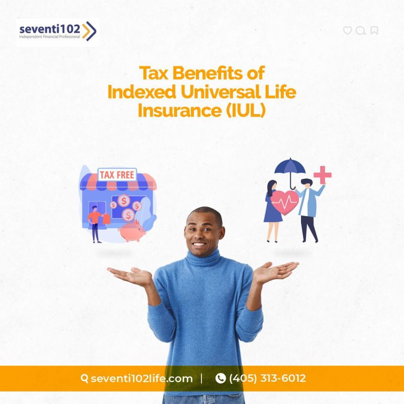 Tax Benefits of Indexed Universal Life (IUL) Insurance - Seventi102 Life