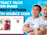 Extract Faces From Image Opencv Python With Source Code