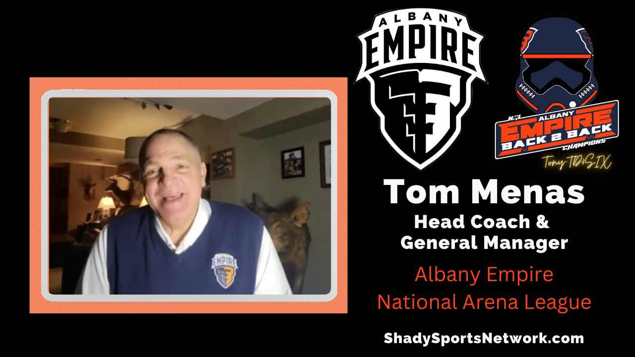 Interviewing HC/GM Tom Menas, Albany Empire - Shady Sports Network