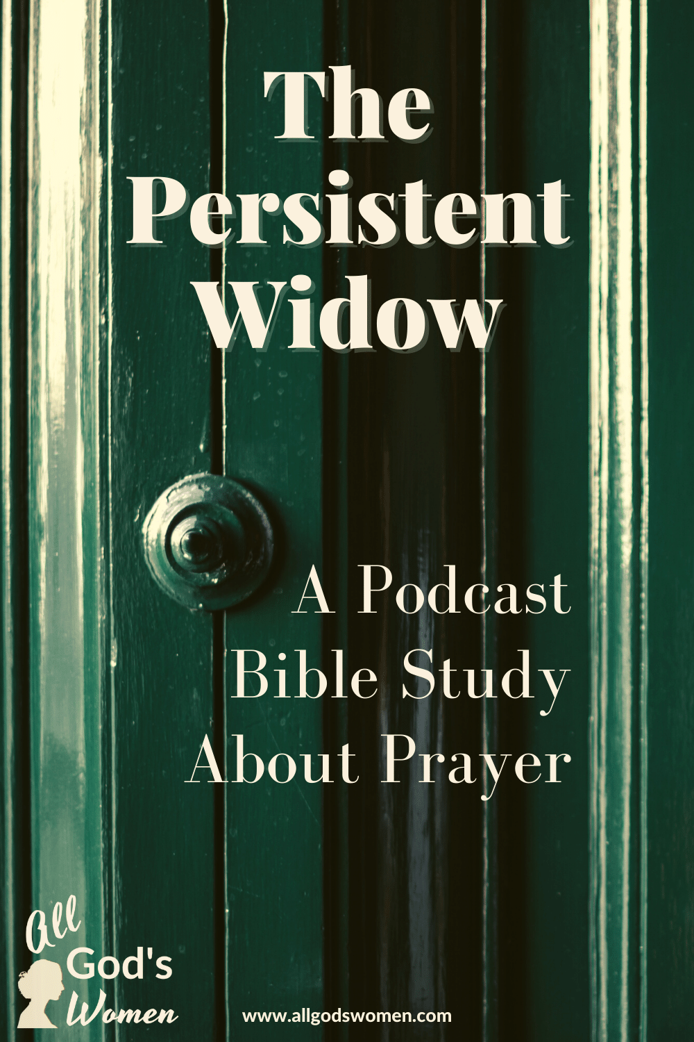 The Persistent Widow - An Example of a Praying Woman