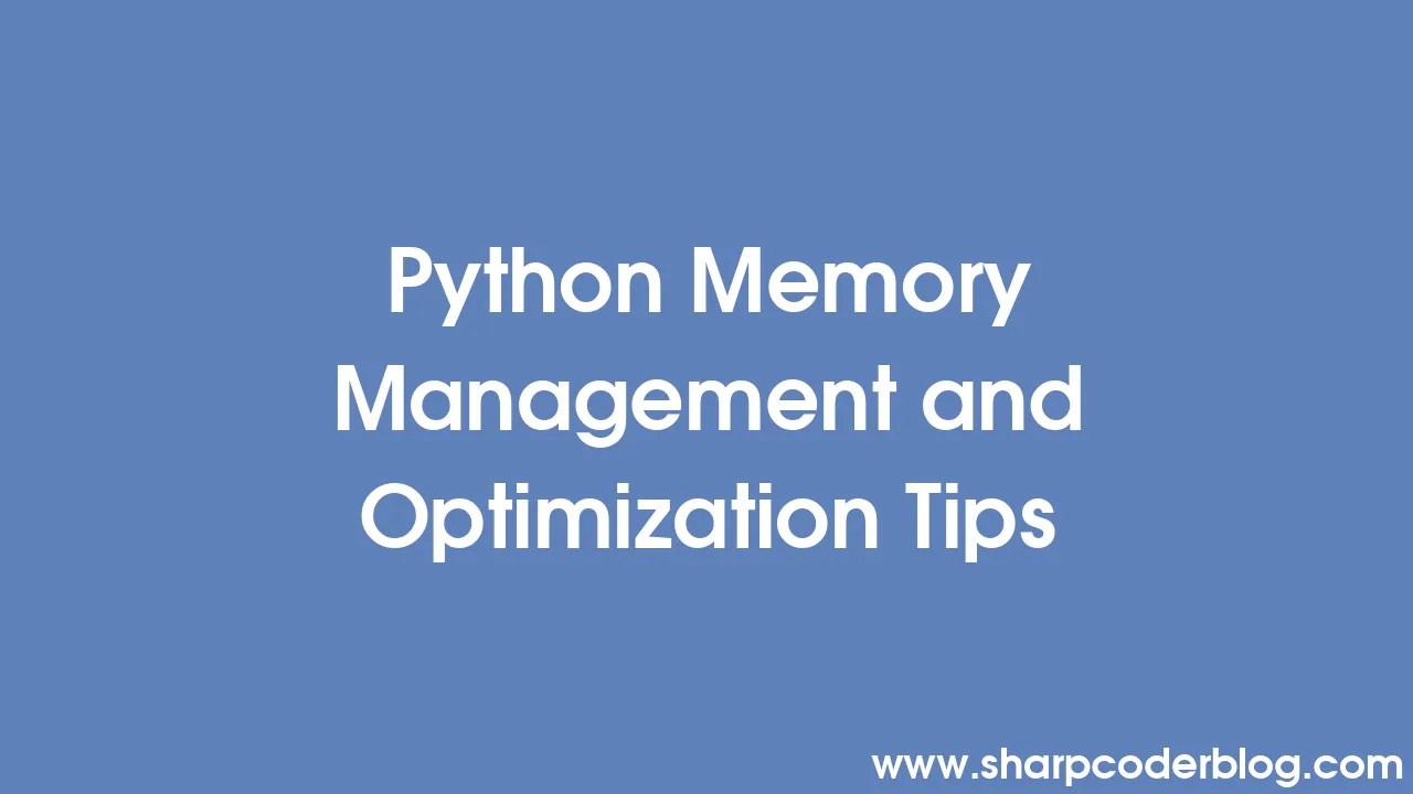 Suggerimenti Per La Gestione E L Ottimizzazione Della Memoria Python