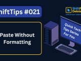 Shifttips 021 Paste Without Formatting