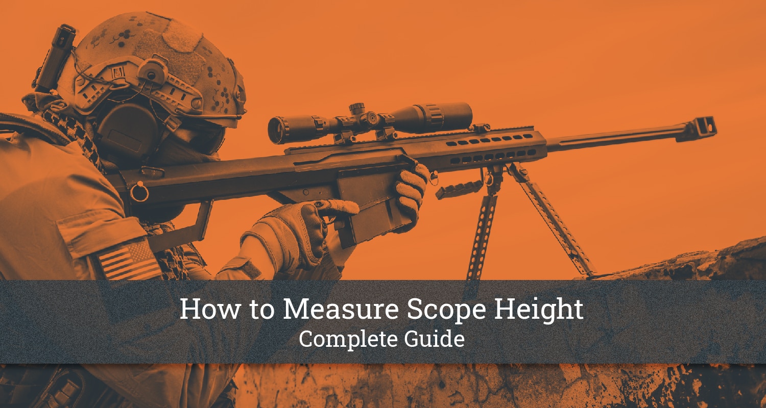 How To Measure Scope Height Correctly Complete Guide 2023 how-to-measure-scope-height-correctly-complete-guide-2023