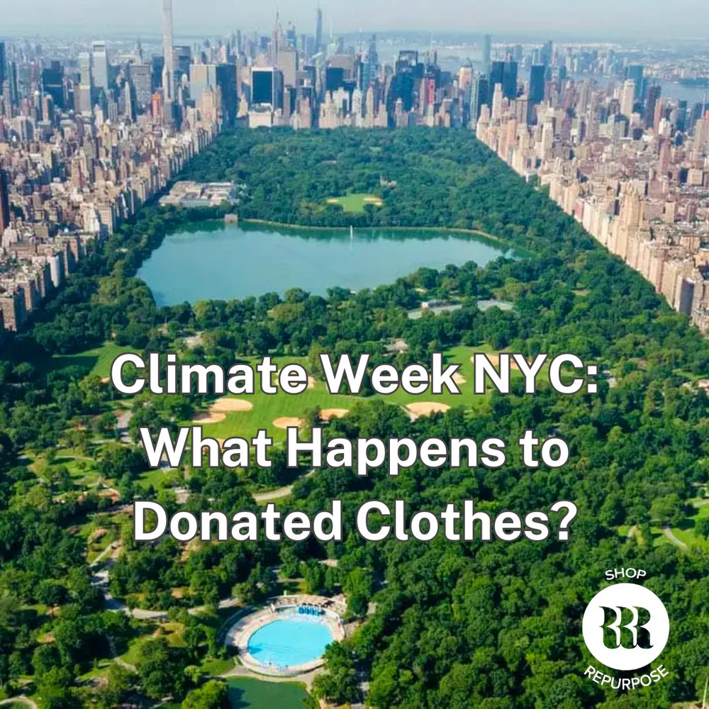 Climate Week Nyc What Happens To Donated Clothes Repurpose Wardrobe