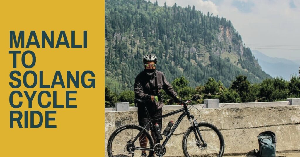 Solang valley cycle ride from Manali | Complete Itinerary
