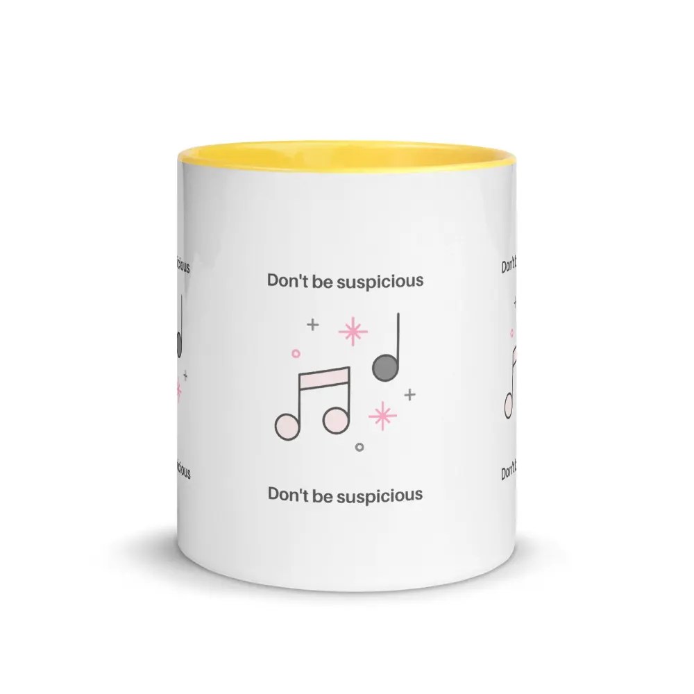 Don't Be Suspicious - Mug With Color Inside | SickTok