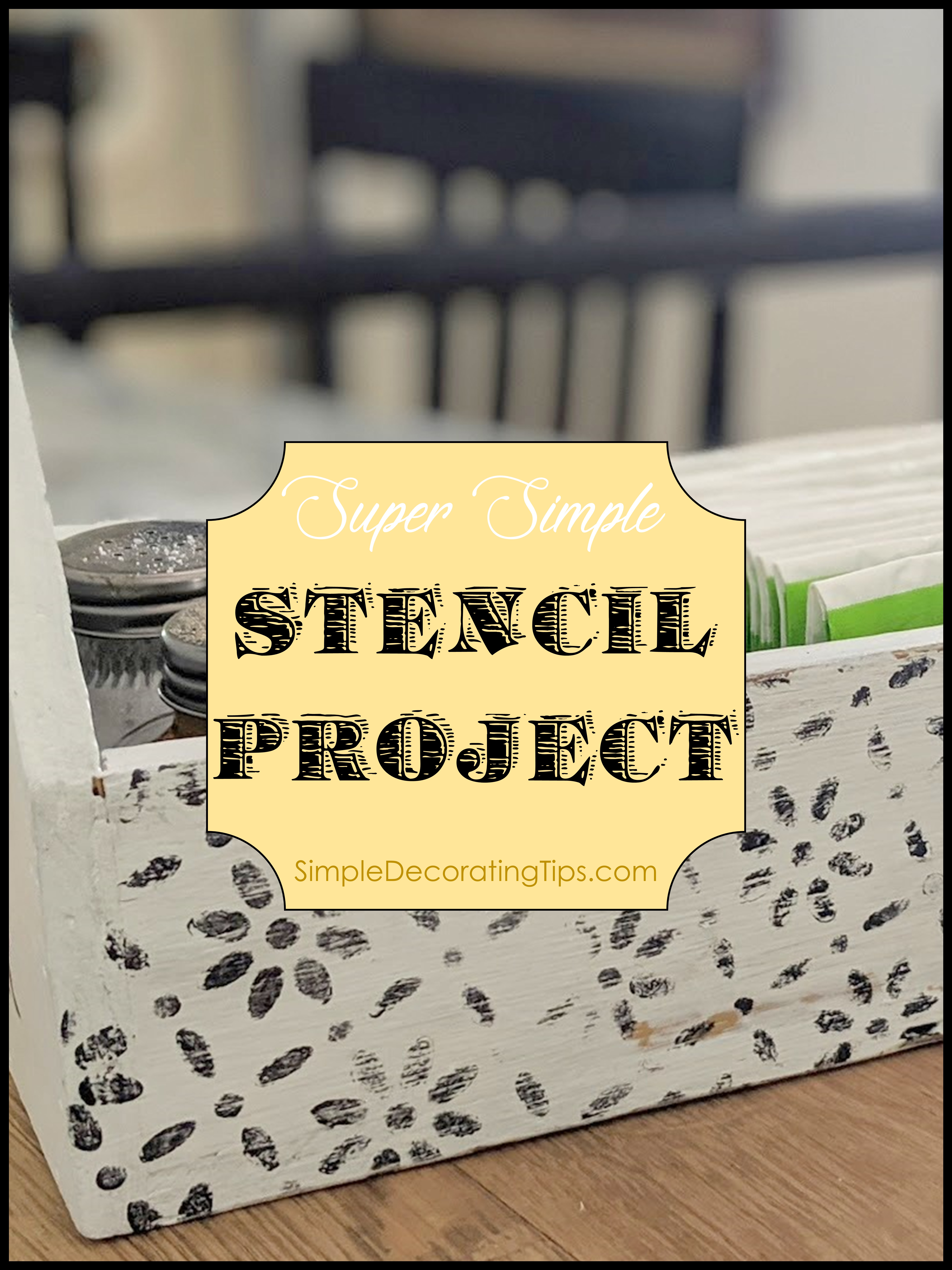 Super Simple Stencil Project with a Giveaway! - Simple Decorating Tips