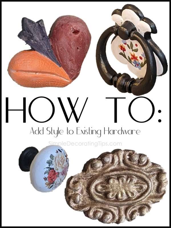 How to Add Style to Existing Hardware - SIMPLE DECORATING TIPS