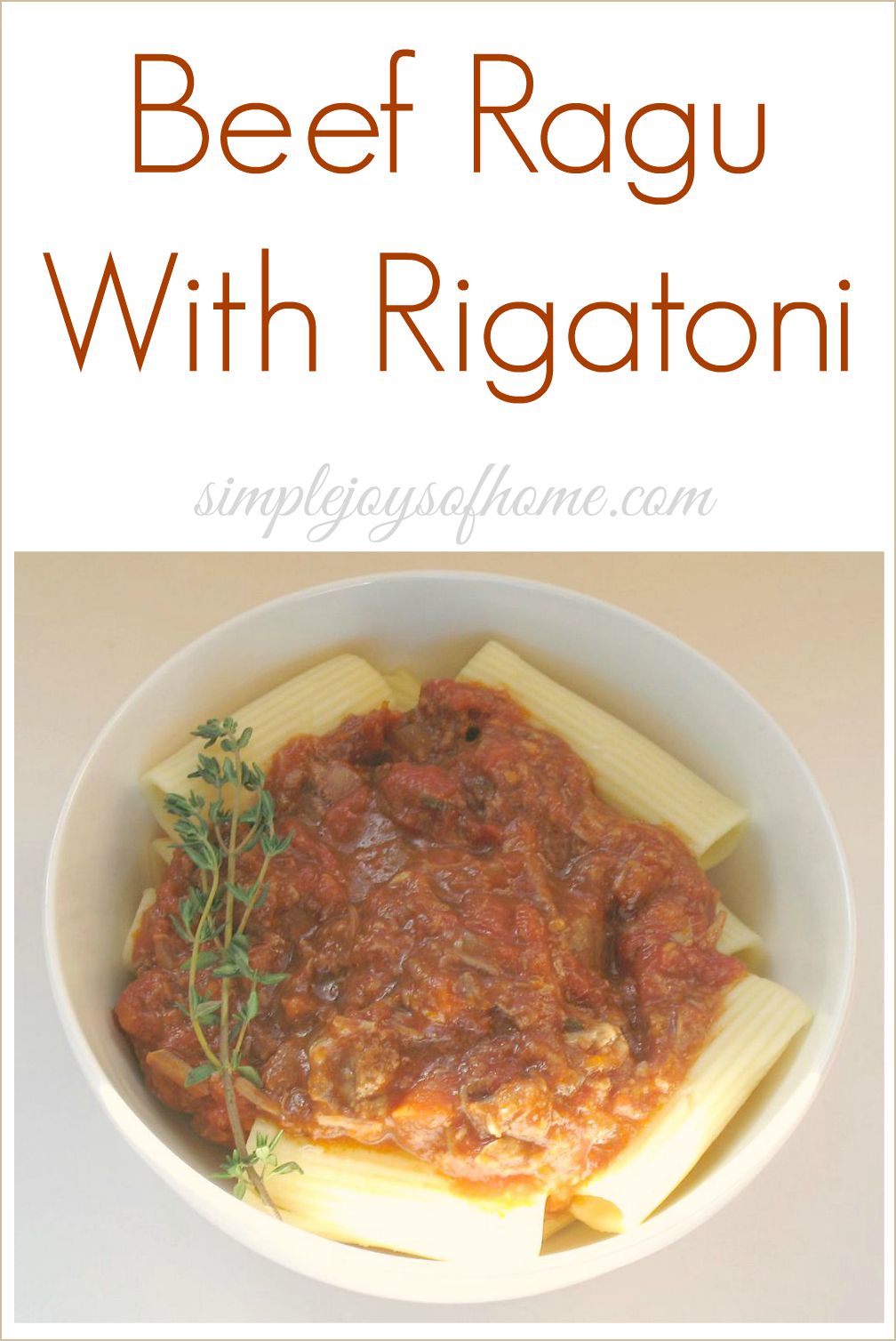 Slow Cooked Beef Ragu With Rigatoni - Simple Joys Of Home