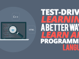 Test Driven Learning A Better Way To Learn Any Programming Language