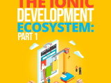 Understanding The Ionic Development Ecosystem Part 1 Simple Programmer