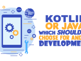 Kotlin Or Java Which Should You Choose For Android Development