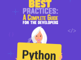 Python Best Practices A Complete Guide For The Developers Simple