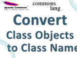 Java Convert Class Objects To Class Names Using Apache Commons Lang