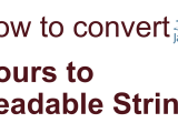 Java Convert Hours To Readable Time String