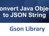 Convert Java Object To Json String In Java Using Gson