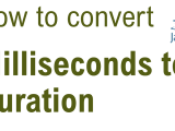 Java Convert Milliseconds To Duration