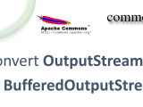 Convert Outputstream Into Bufferedoutputstream In Java Using Apache