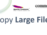 Copy Large File Contents In Java Using Apache Commons Io