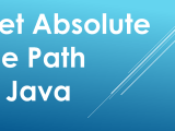 Get Absolute File Path Of A File In Java