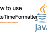 Java How To Use Datetimeformatter
