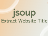 Jsoup Extract Website Title In Java