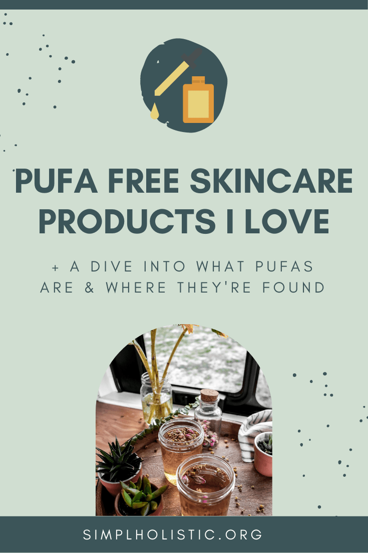 PUFA Free Skin Care | What Are PUFAs & Where Are They Found