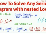 How To Solve Any Sum Of Series Program With Nested Loops