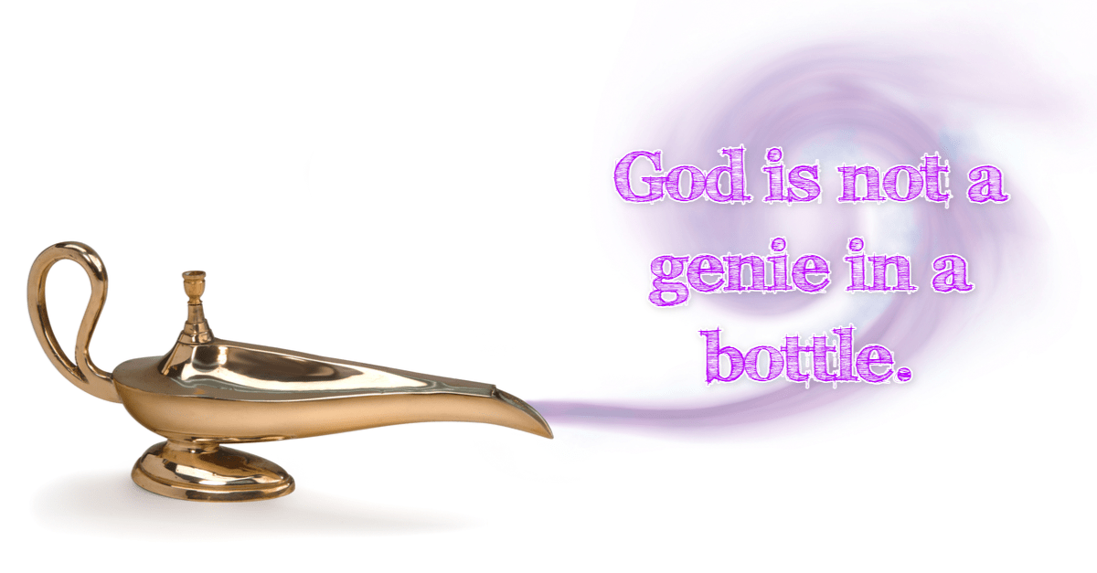 God Is Not a Genie in A Bottle – Simply Said Devotions