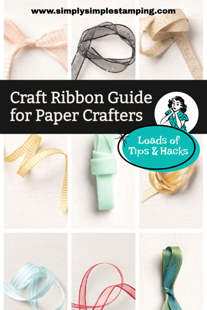 Craft Ribbon Guide | Best Tips For Paper Crafters On All Things Ribbon