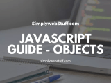 Here Is All You Need To Know About Javascript Objects Simply Web Stuff