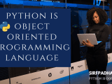 Python Is An Object Oriented Programming Language Sirf Padhai