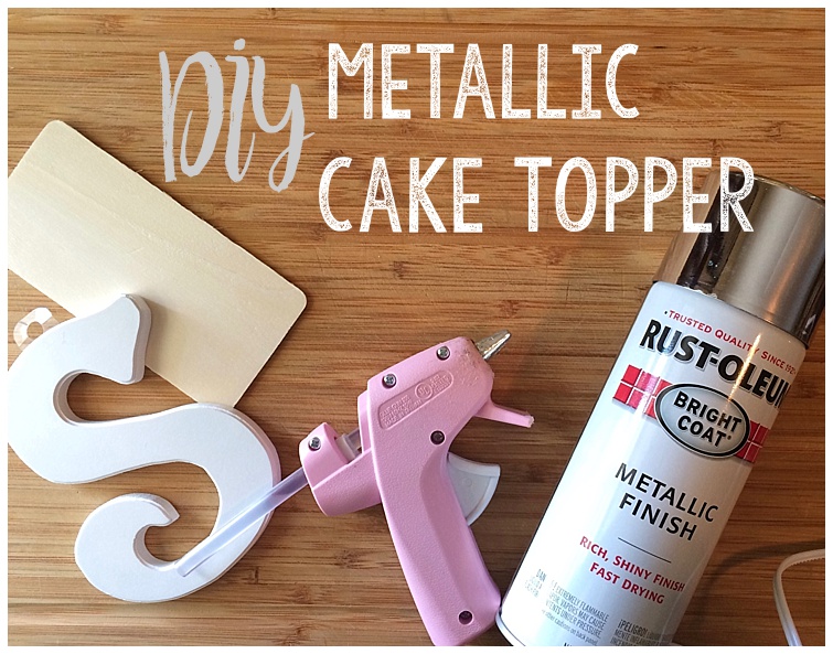 DIY Metallic Cake Topper - Six Clever Sisters