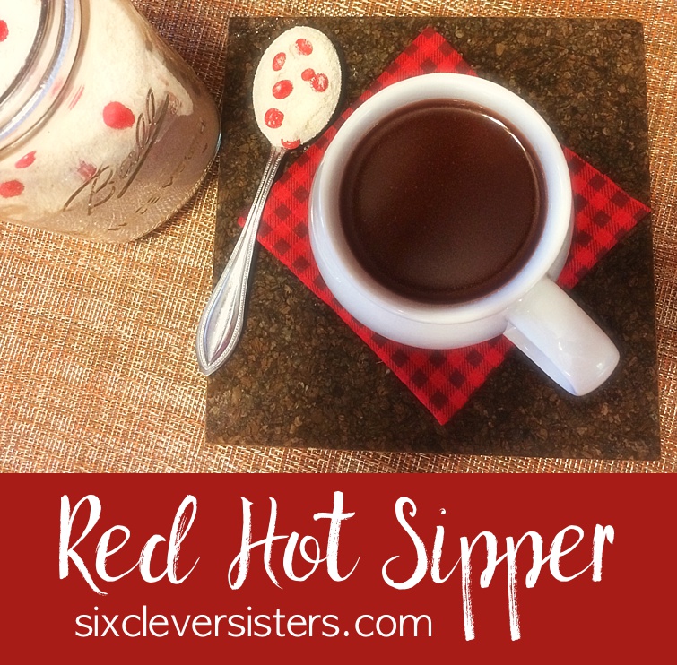 Red Hot Sipper - Six Clever Sisters