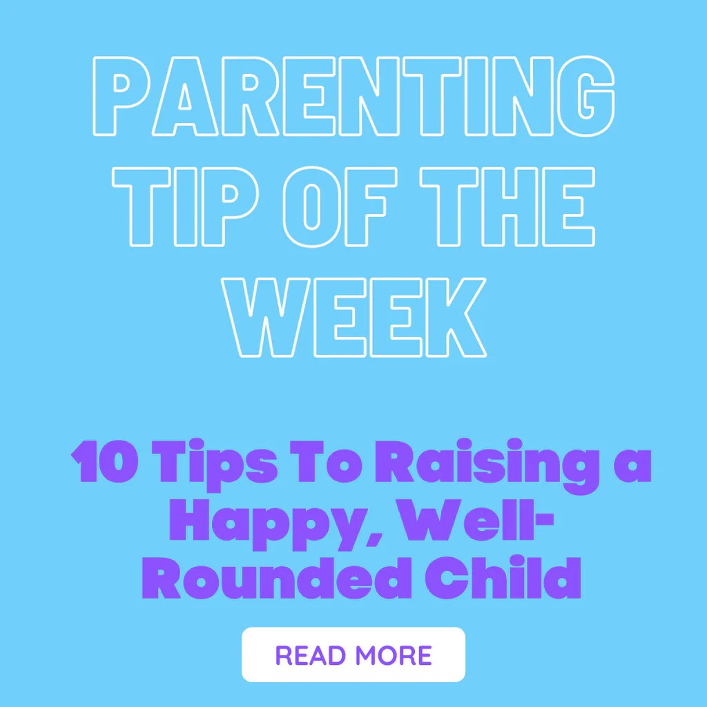 Parenting Tip Of The Week Top Ten Parenting Tips Skoolzy